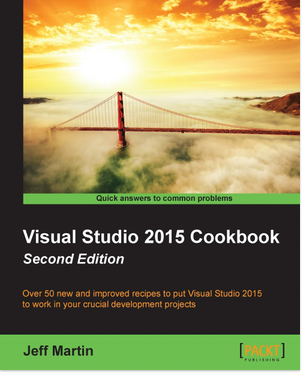 Visual Studio 2015 Cookbook - Second Edition | Jeff Martin